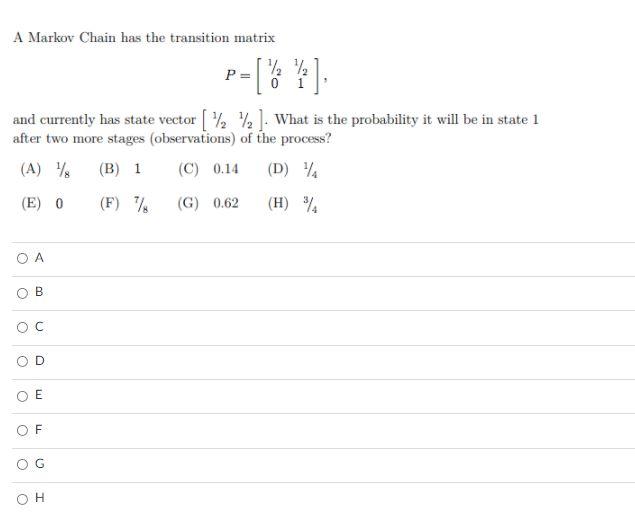 Solved A Markov Chain has the transition matrix --[ % * ] | Chegg.com