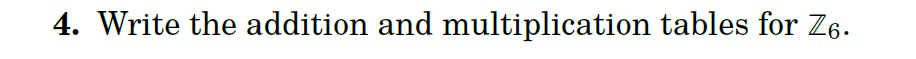 Solved 4. Write the addition and multiplication tables for | Chegg.com