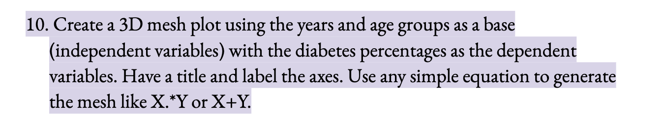 Solved 10. Create a 3D mesh plot using the years and age | Chegg.com