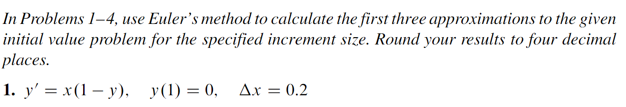Solved In Problems 1-4, use Euler's method to calculate the | Chegg.com