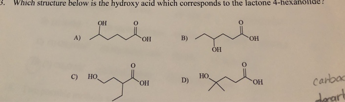 5. Which structure below is the hydroxy acid which | Chegg.com