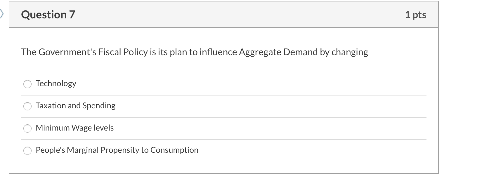 Solved Question 7 1 pts The Government's Fiscal Policy is | Chegg.com