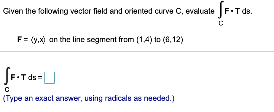 Solved Given the following vector field and oriented curve | Chegg.com