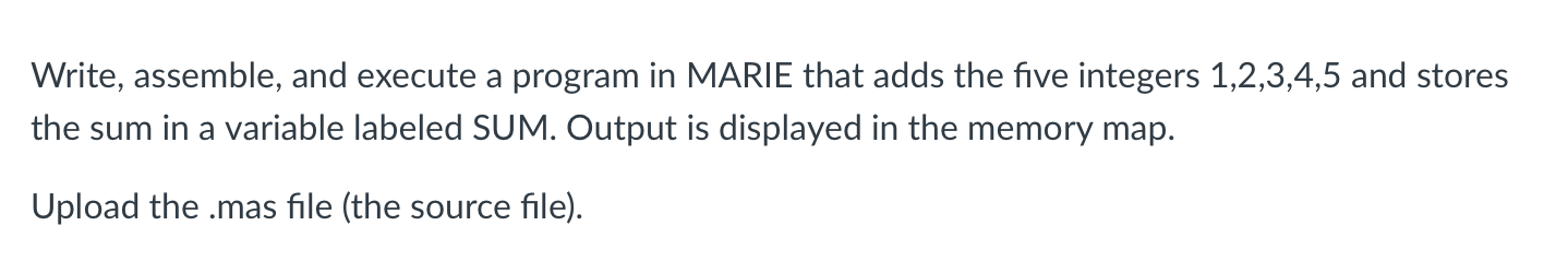 Solved Write, assemble, and execute a program in MARIE that | Chegg.com Solved Write, assemble, and execute a program in MARIE that | Chegg.com