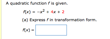 Solved A quadratic function f is given. f(x) = -x2 + 4x + 2 | Chegg.com