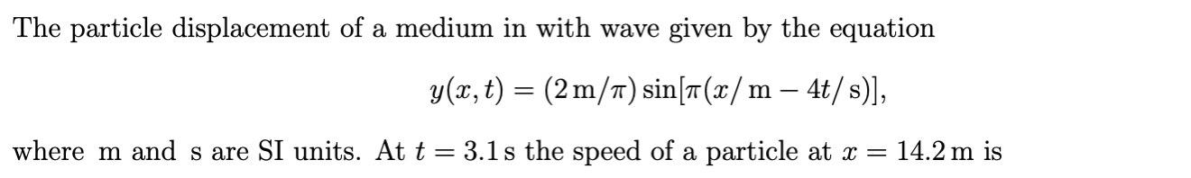 Solved The particle displacement of a medium in with wave | Chegg.com