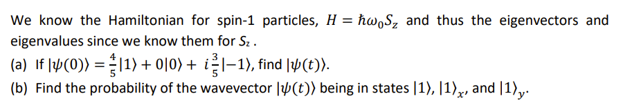 Solved We know the Hamiltonian for spin-1 particles, H=ℏω0Sz | Chegg.com