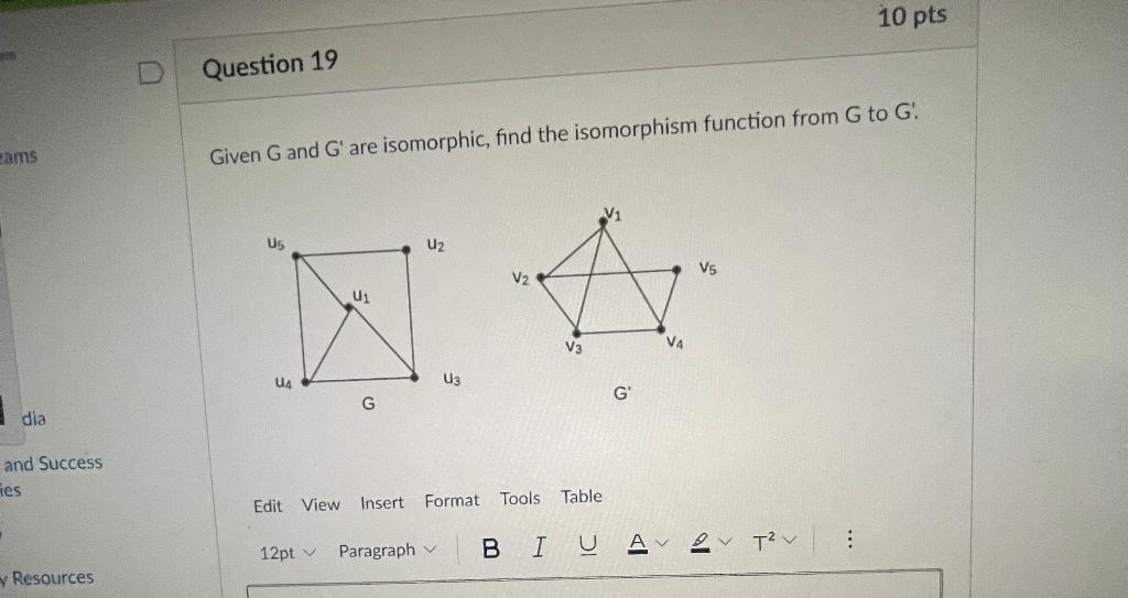 Solved 10 pts Question 19 eams Given G and G'are isomorphic, | Chegg.com