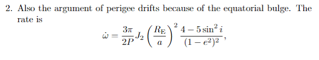 Solved 2. Also the argument of perigee drifts because of the | Chegg.com