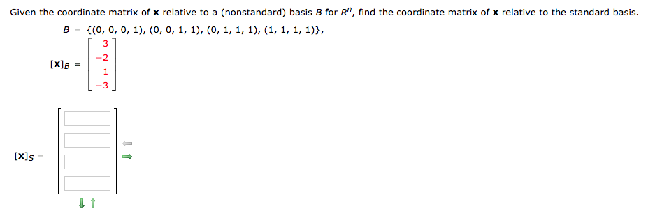Solved Given the coordinate matrix of x relative to a | Chegg.com