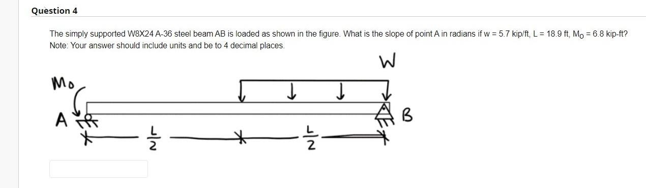 Solved Question 3 The simply supported W8X24 A-36 steel beam | Chegg.com
