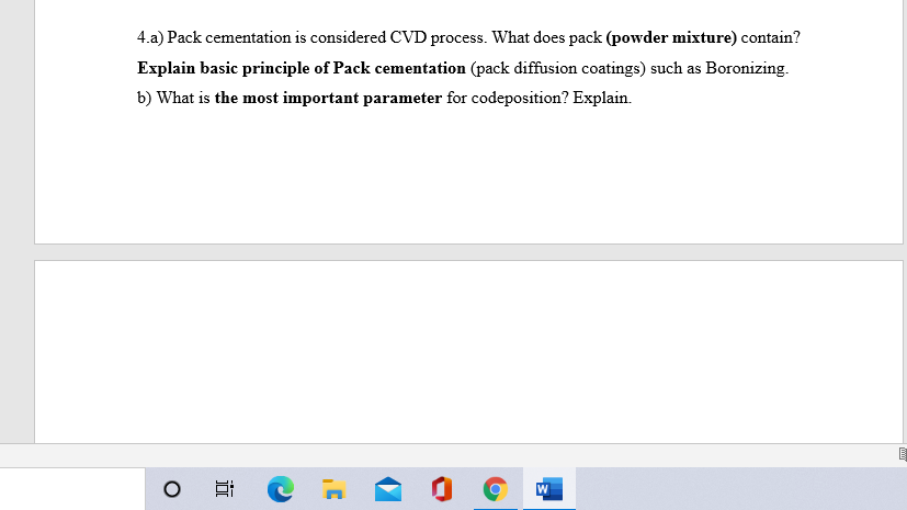 Solved 4.a) Pack cementation is considered CVD process. What | Chegg.com