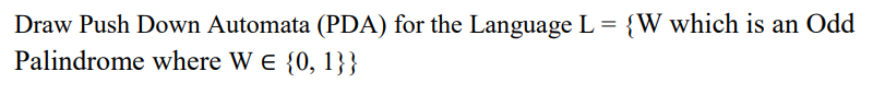 Solved Draw Push Down Automata (PDA) for the Language L={W | Chegg.com