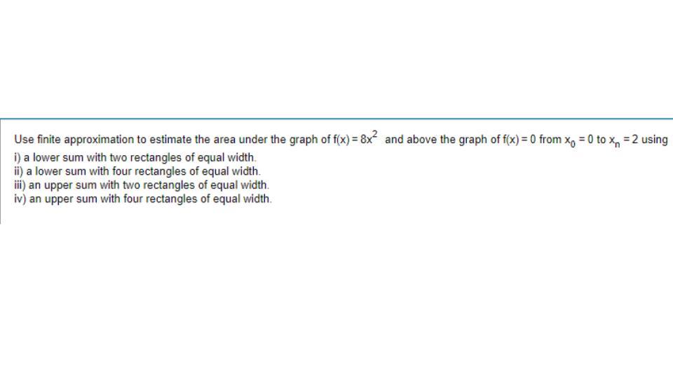 Solved Use finite approximation to estimate the area under | Chegg.com
