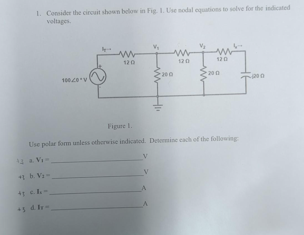 Solved 1. Consider the circuit shown below in Fig. 1. Use | Chegg.com