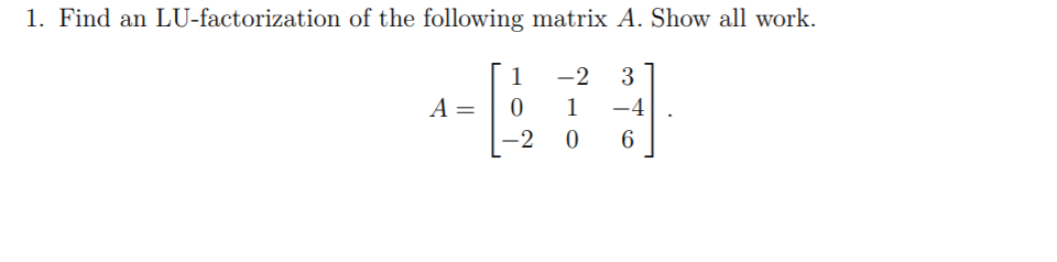 Solved Find an LU-factorization of the following matrix A. | Chegg.com