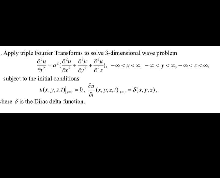 Solved Apply triple Fourier Transforms to solve | Chegg.com
