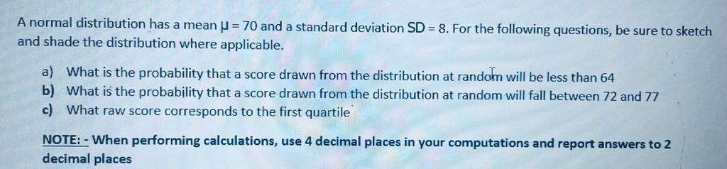 Solved A Normal Distribution Has A Mean μ 70 And A Standard