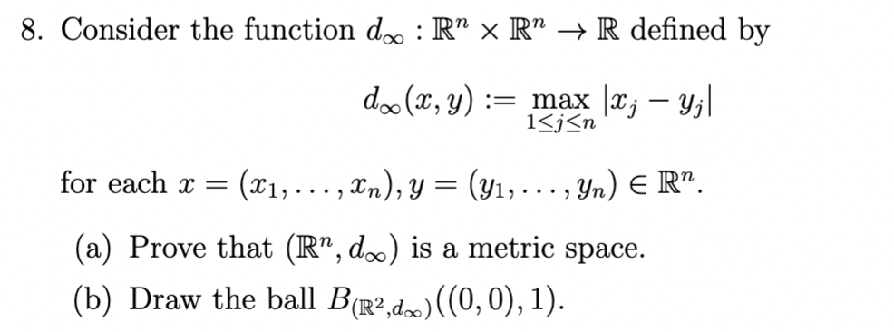 Solved 8. Consider the function d∞:Rn×Rn→R defined by | Chegg.com