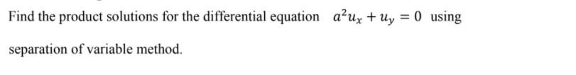 Solved Find the product solutions for the differential | Chegg.com