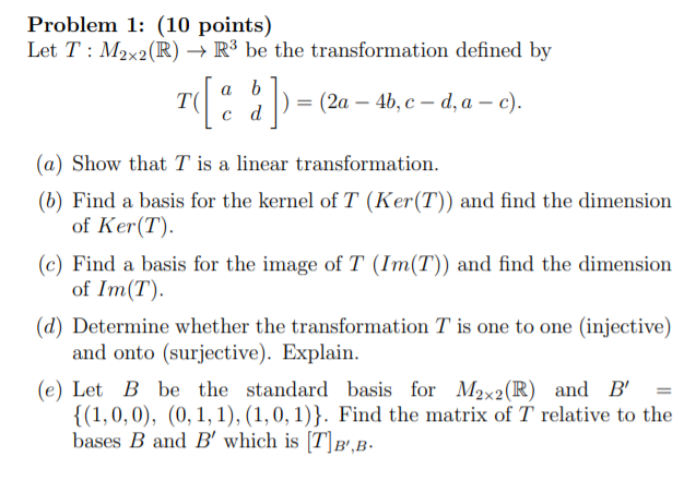 Solved Problem 1: (10 points) Let T : M2x2(R) R3 be the | Chegg.com