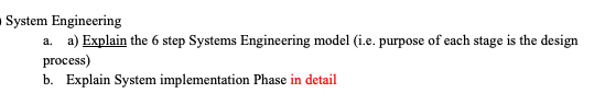 Solved System Engineering a. a) Explain the 6 step Systems | Chegg.com