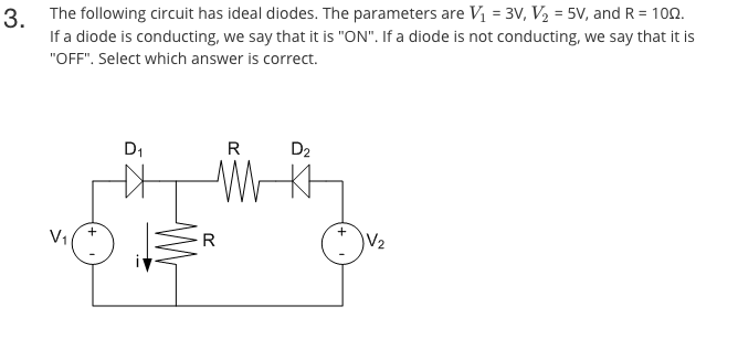 Solved 3. The following circuit has ideal diodes. The | Chegg.com