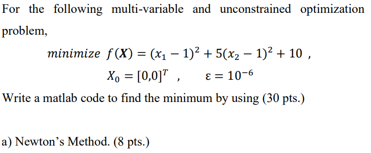 Solved For The Following Multi Variable And Unconstrained
