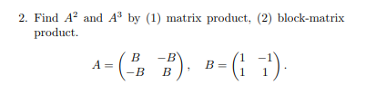 Solved 2. Find A and Aby (1) matrix product, (2) | Chegg.com