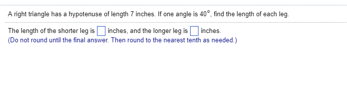 Solved A right triangle has a hypotenuse of length 7 inches. | Chegg.com
