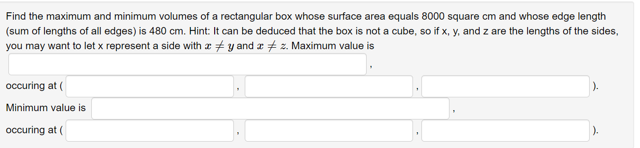 Solved Find the maximum and minimum volumes of a rectangular | Chegg.com