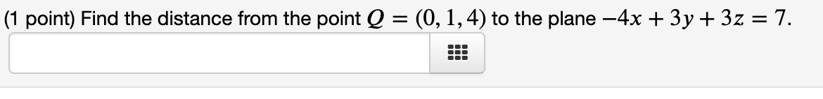 Solved (1 point) Find the distance from the point Q = (0, 1, | Chegg.com