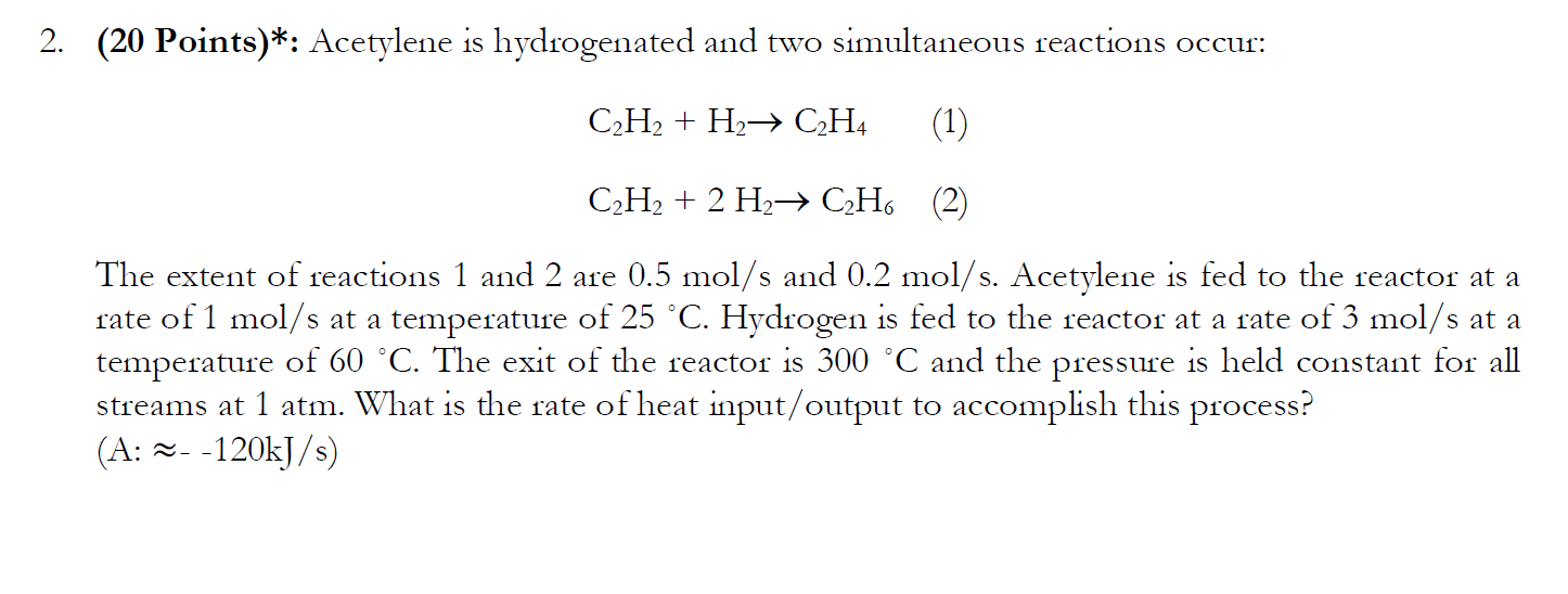 2. (20 Points)*: Acetylene is hydrogenated and two | Chegg.com
