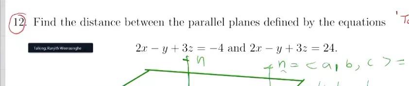 Solved 1 12. Find the distance between the parallel planes | Chegg.com
