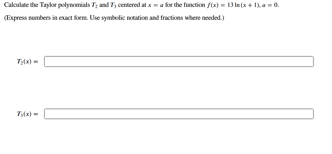 Solved Calculate the Taylor polynomials T2 ﻿and T3 ﻿centered | Chegg.com