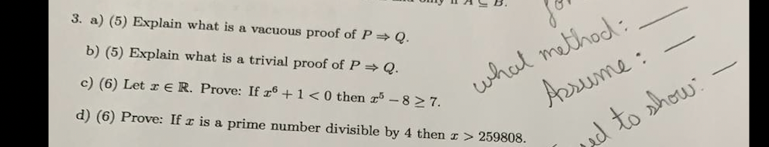 Solved 3. a) (5) Explain what is a vacuous proof of P→ Q. b) | Chegg.com