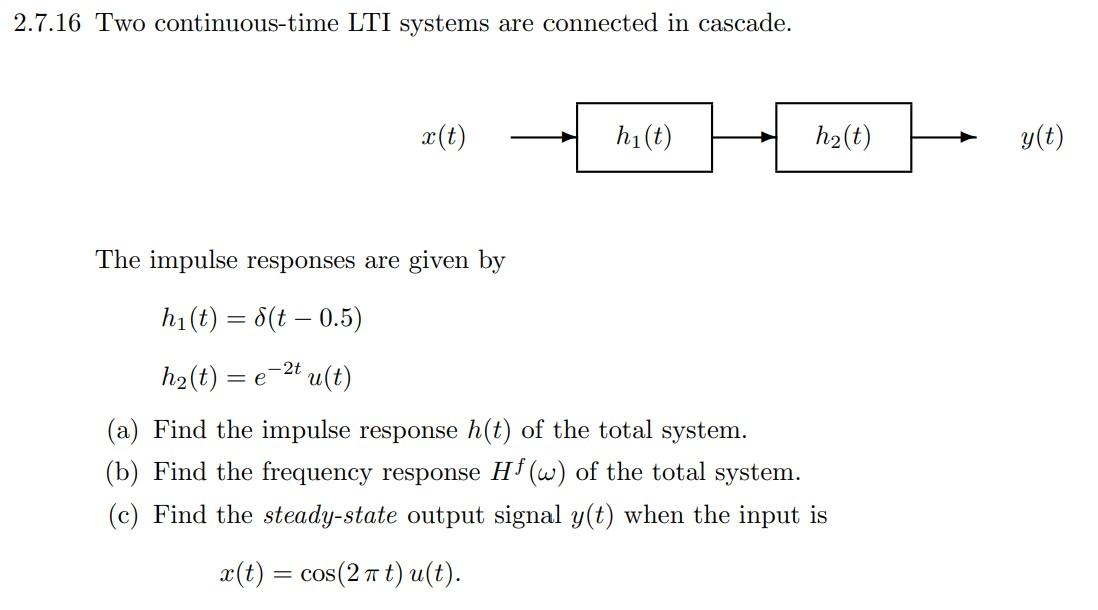 Solved 2.7.16 Two continuous-time LTI systems are connected | Chegg.com