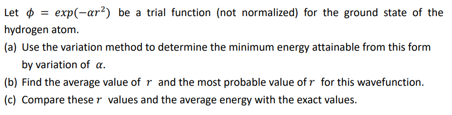 Solved Let ϕ=exp(−αr2) be a trial function (not normalized) | Chegg.com