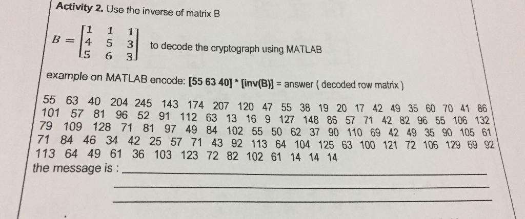 Solved Activity 2. Use the inverse of matrix B 1 B = 4 15 1 | Chegg.com