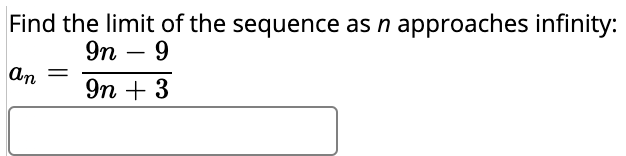 Solved Given the sequence an = 9n2 + 2 n2 + 5 This sequence | Chegg.com