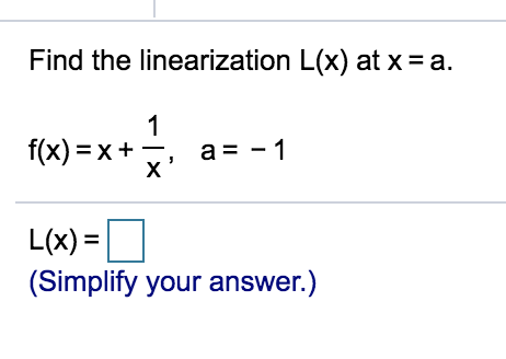 Solved Find the linearization L(x) at x=a. a=-3 -3X -4x + 1 | Chegg.com