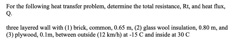 Solved For the following heat transfer problem, determine | Chegg.com