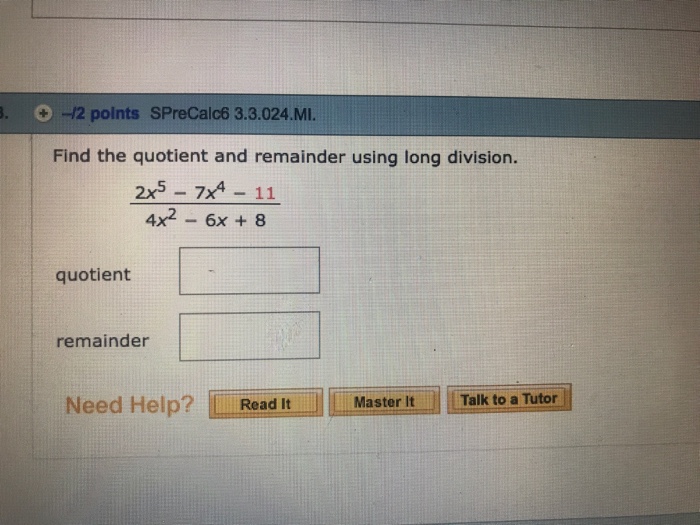 Solved Find The Quotient And Remainder Using Long Division Chegg