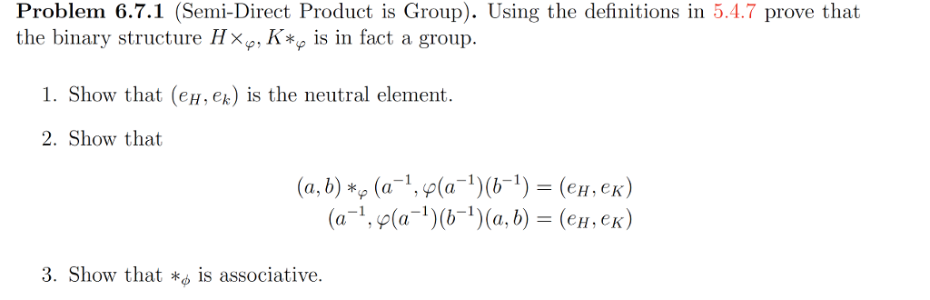 Solved Problem 6.7.1 (Semi-Direct Product is Group). Using | Chegg.com