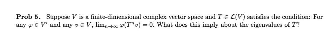 Solved Prob 5. Suppose V is a finite-dimensional complex | Chegg.com