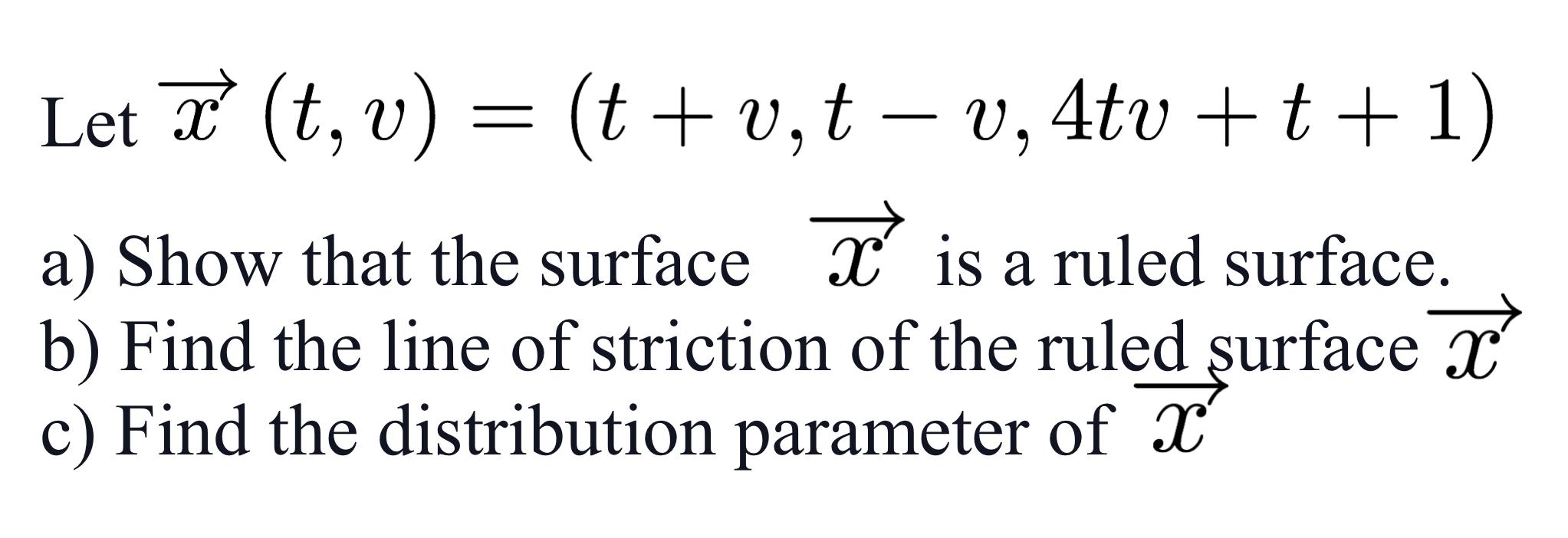 Solved = = Let X (t, x) = (t +v, t - v, 4tv + t + 1) ,– v v | Chegg.com