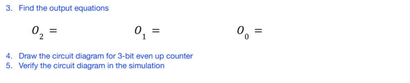 Solved Part 2: 3-bit Even Up Counter (Using T flip flop) | Chegg.com