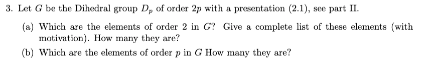 Solved 3. Let G be the Dihedral group Dp of order 2p with a | Chegg.com