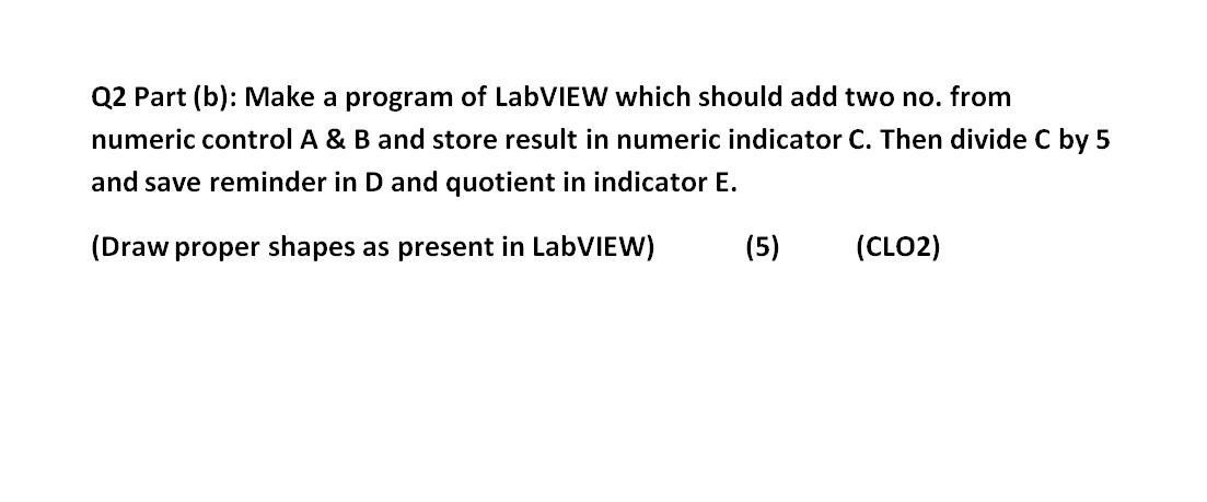 Solved Q2 Part (b): Make a program of LabVIEW which should | Chegg.com