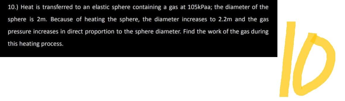 Solved 10.) Heat is transferred to an elastic sphere | Chegg.com